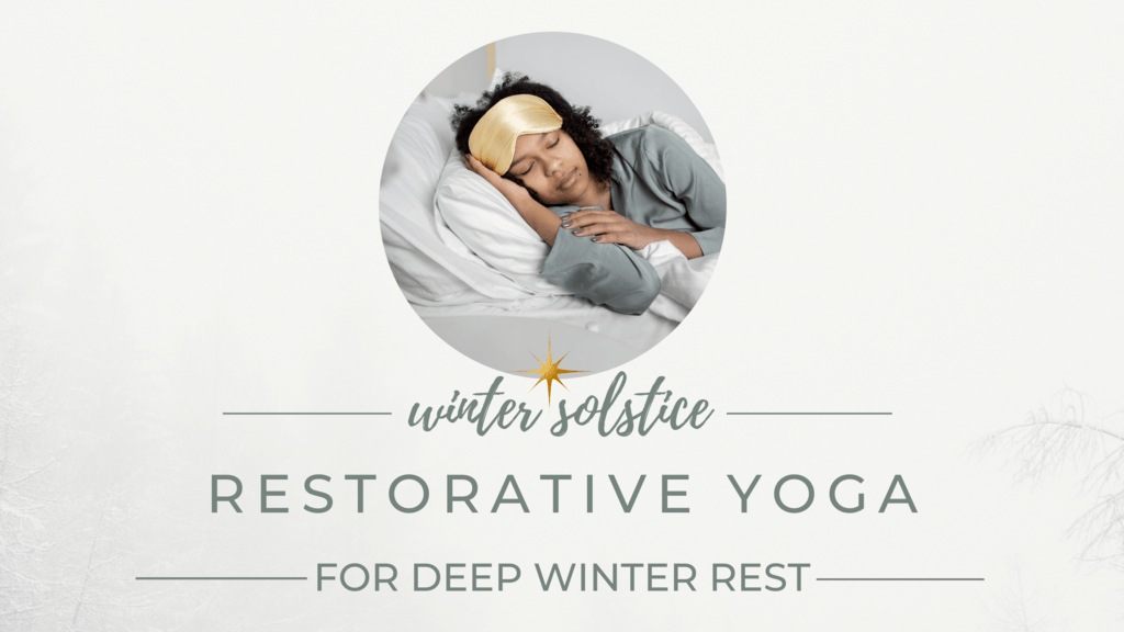 Restorative Yoga For Deep Winter Rest With Gentle Inversion - Ally ...